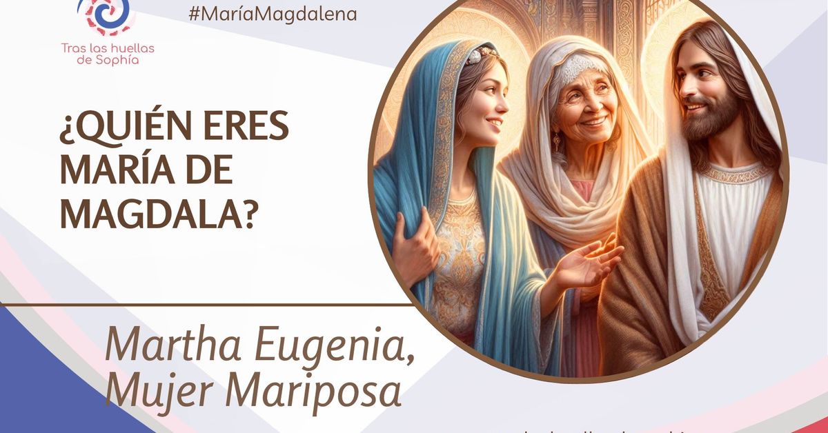 ¿QUIÉN ERES MARÍA DE MAGDALA?
