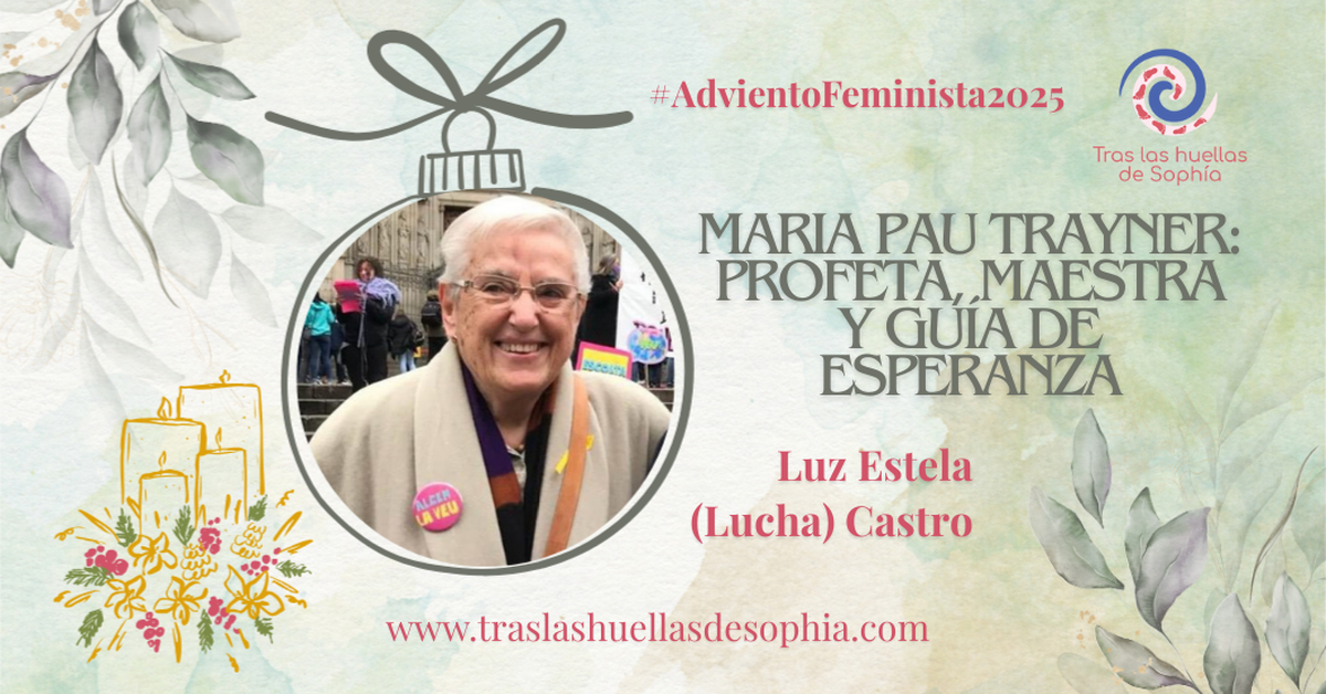Maria Pau Trayner: profeta, maestra y guía de esperanza