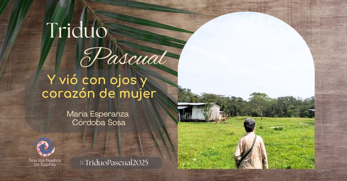 Y vió con ojos y corazón de mujer